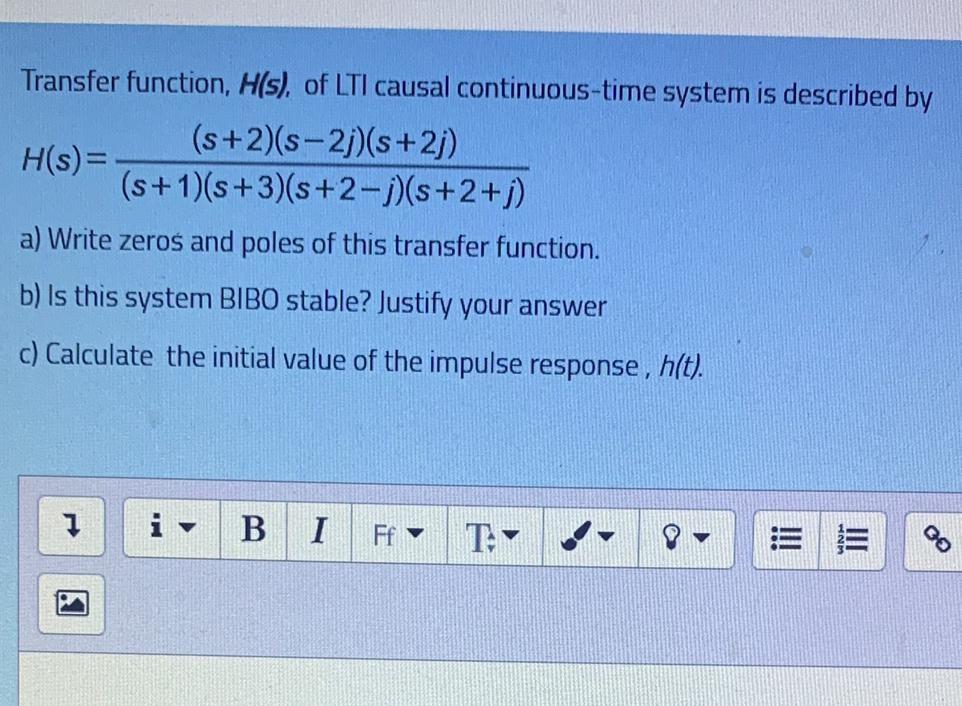 Solved Transfer function, H(s) of LTI causal continuous-time | Chegg.com