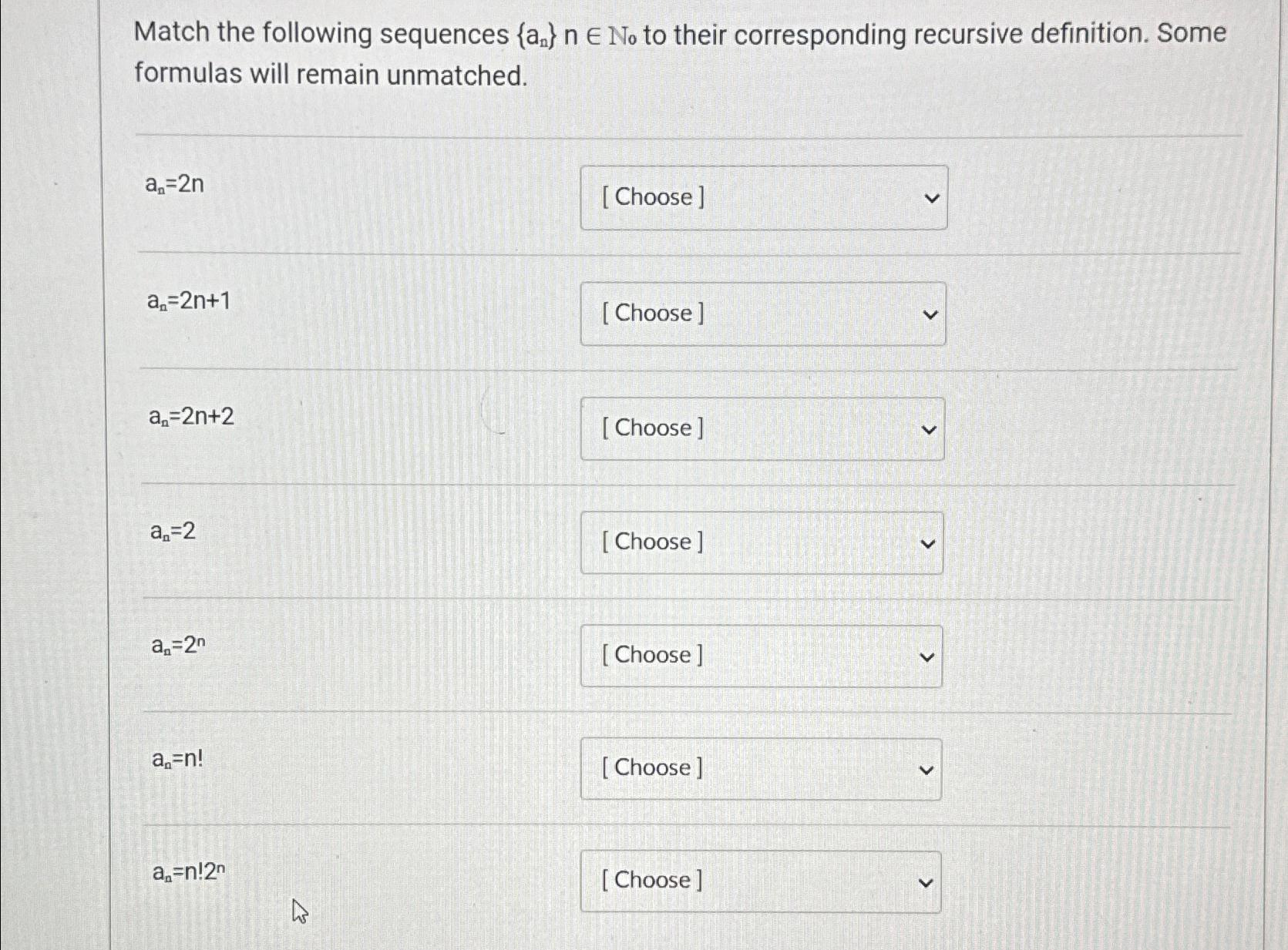 Solved Match the following sequences {an}ninN0 ﻿to their | Chegg.com
