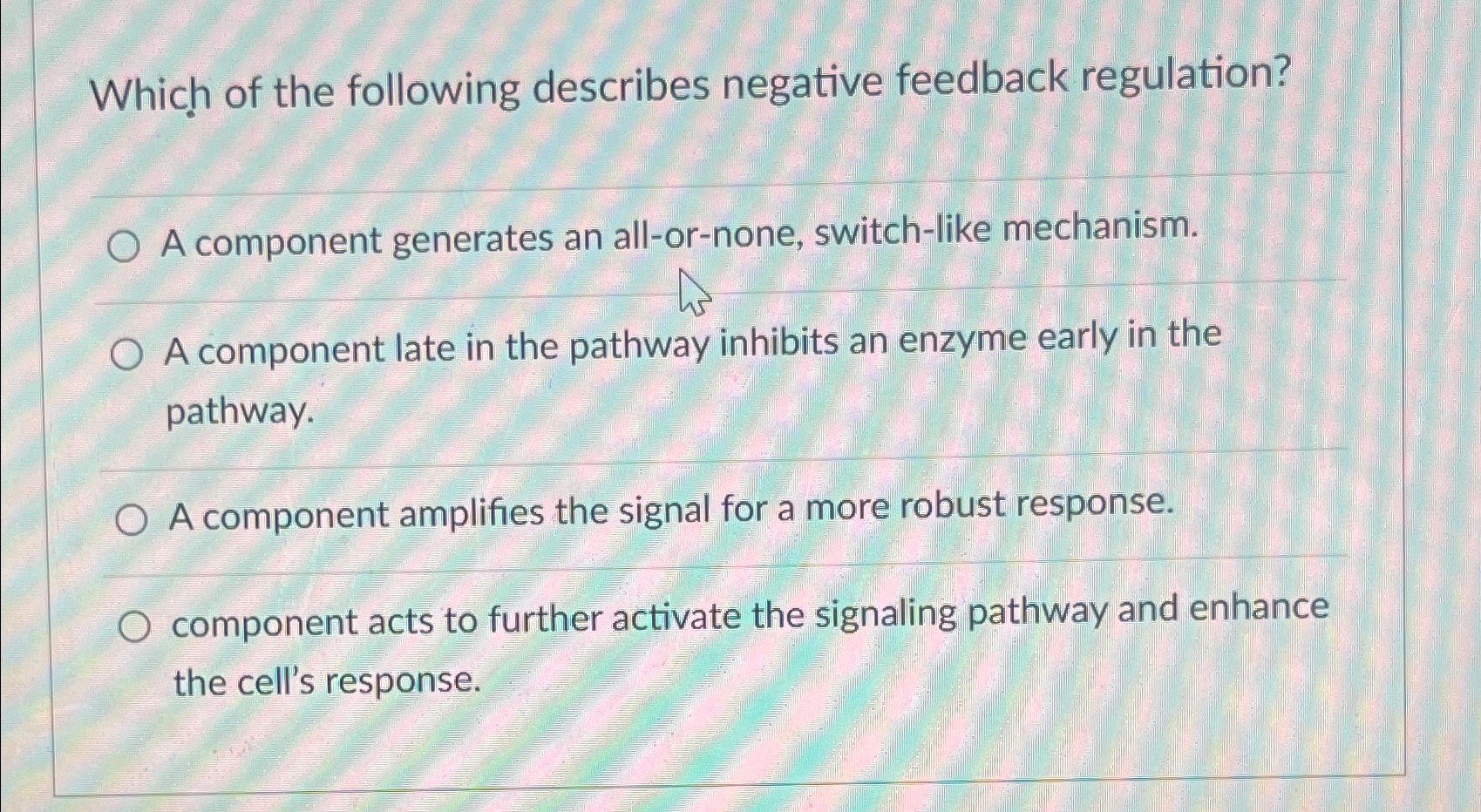 Solved Which of the following describes negative feedback | Chegg.com