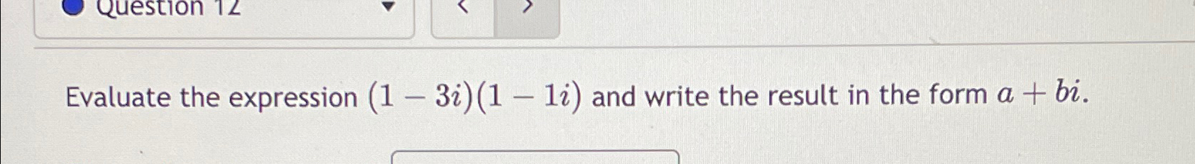 Solved Evaluate the expression (1-3i)(1-1i) ﻿and write the | Chegg.com