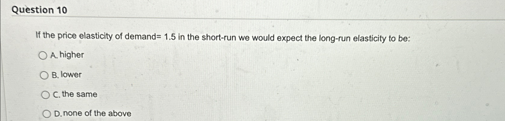 Solved Question 10If the price elasticity of demand= 1.5 ﻿in | Chegg.com