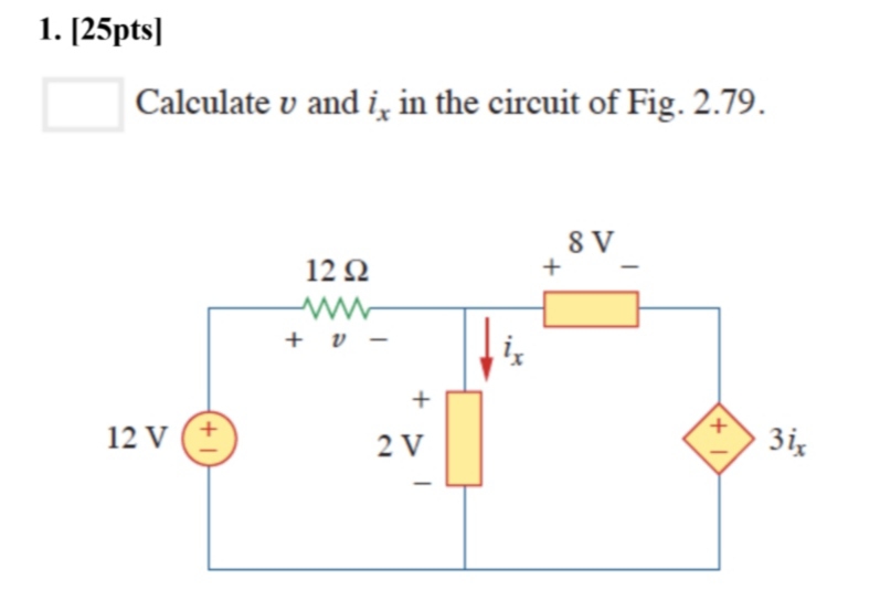 Solved [25pts]Calculate v ﻿and ix ﻿in the circuit of Fig. | Chegg.com