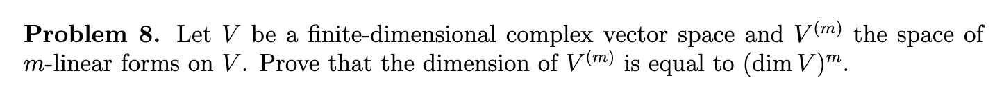 Solved Problem 8. ﻿Let V ﻿be a finite-dimensional complex | Chegg.com