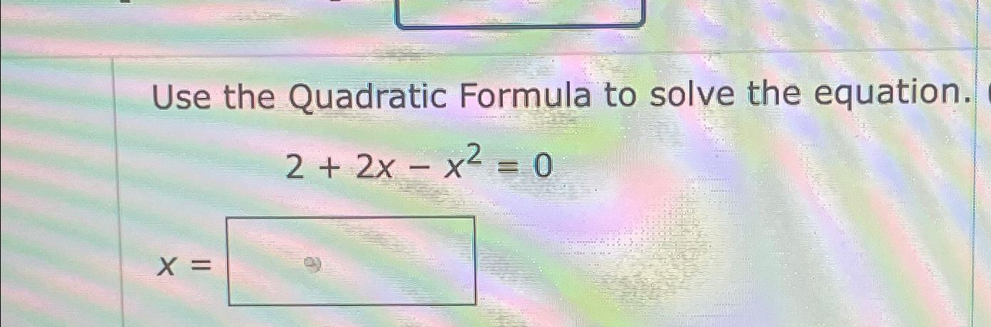 Solved Use the Quadratic Formula to solve the | Chegg.com