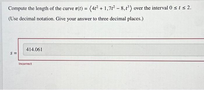 Solved Compute the length of the curve r(t)= 4t2+1,7t2−8,t3 | Chegg.com