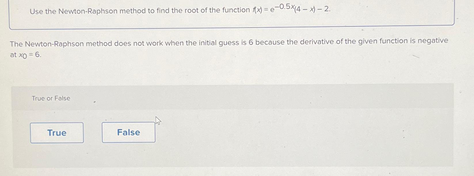 Solved Use the Newton-Raphson method to find the root of the | Chegg.com
