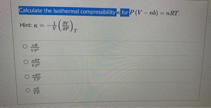 Solved Calculate the isothermal compressibility κ for | Chegg.com