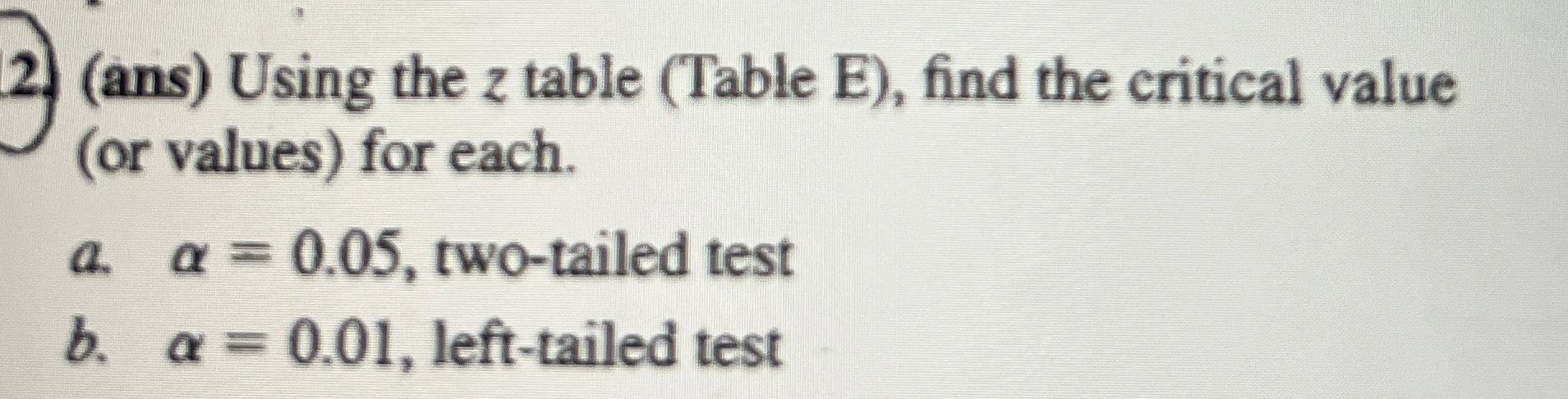 Solved (ans) ﻿Using the z ﻿table (Table E), ﻿find the | Chegg.com