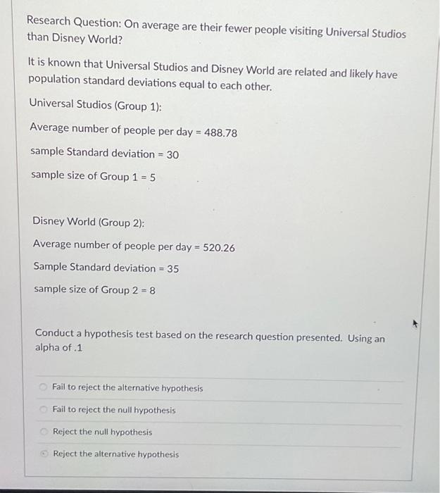 Solved Research Question: On average are their fewer people | Chegg.com