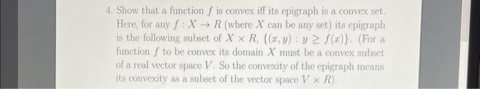 Solved 4. Show that a function f is convex iff its epigraph | Chegg.com