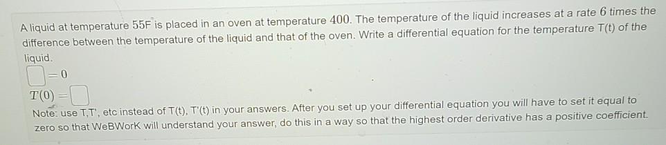 Solved A liquid at temperature 55F is placed in an oven at | Chegg.com