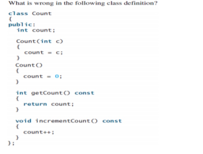 Solved Wrong Following Class Definition Class Count Public Int Count Count Int C Count C 8225