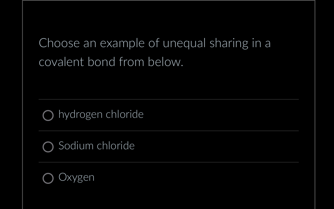 Solved Choose an example of unequal sharing in a covalent | Chegg.com