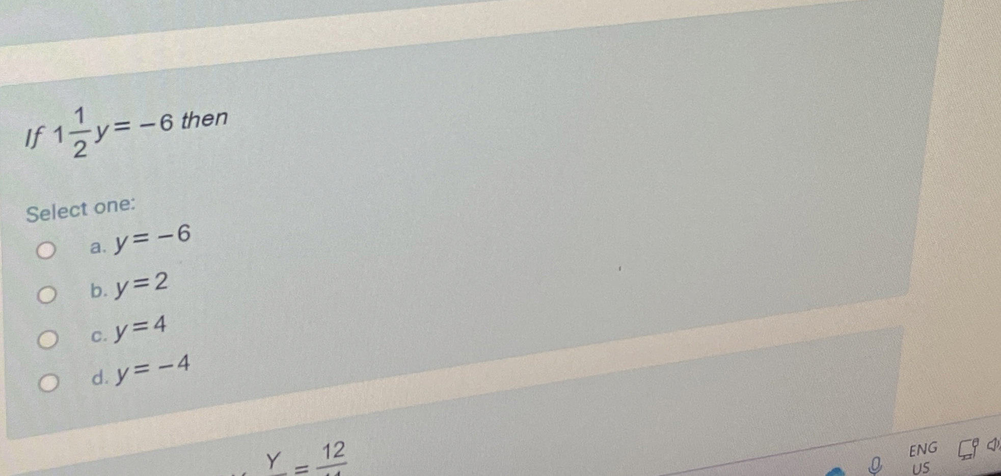Solved If 112y=-6 ﻿thenSelect one:a. y=-6b. y=2c. y=4d. y=-4 | Chegg.com