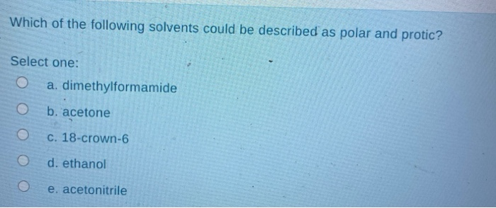 Solved Which of the following solvents could be described as | Chegg.com