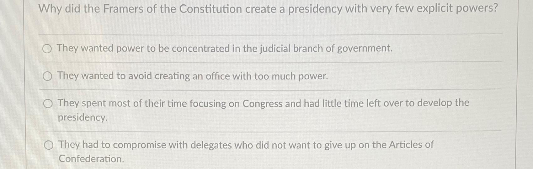 Solved Why did the Framers of the Constitution create a | Chegg.com