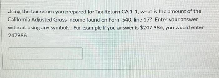 Solved Using the tax return you prepared for Tax Return CA | Chegg.com