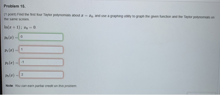 Solved Problem 15. (1 point) Find the first four Taylor | Chegg.com
