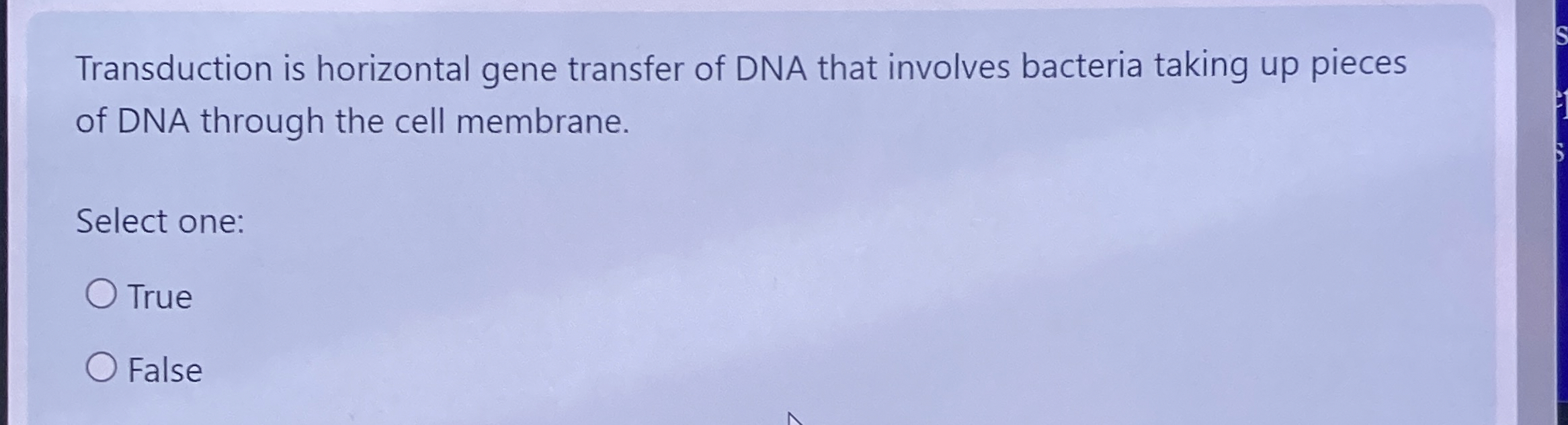 Solved Transduction is horizontal gene transfer of DNA that | Chegg.com