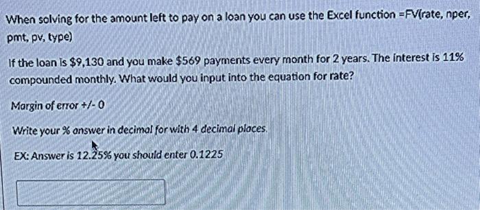 Solved When solving for the amount left to pay on a loan you | Chegg.com