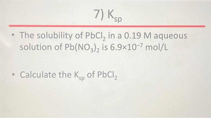 Solved - The solubility of PbCl2 in a 0.19M aqueous solution | Chegg.com