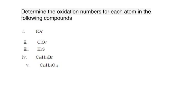 Solved Determine The Oxidation Numbers For Each Atom In The