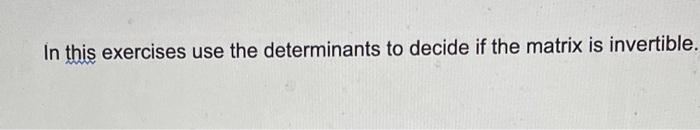 Solved In this exercises use the determinants to decide if | Chegg.com