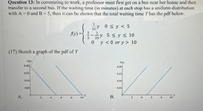 Solved Question 13: In commuting to work, a professor must | Chegg.com