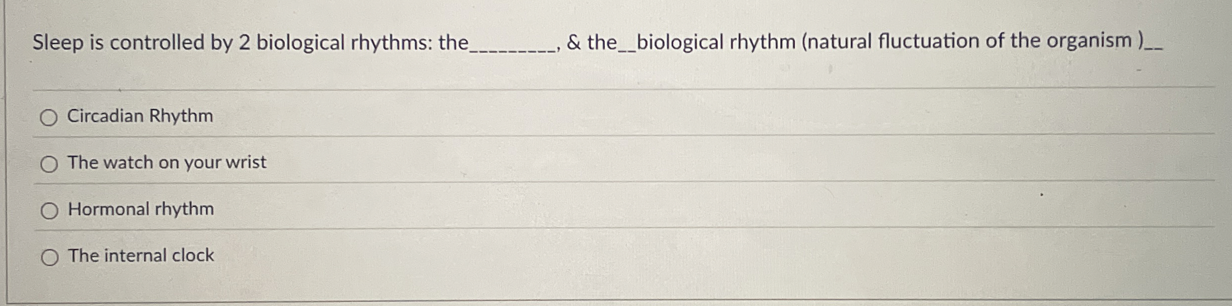 Solved Sleep is controlled by 2 ﻿biological rhythms: the | Chegg.com