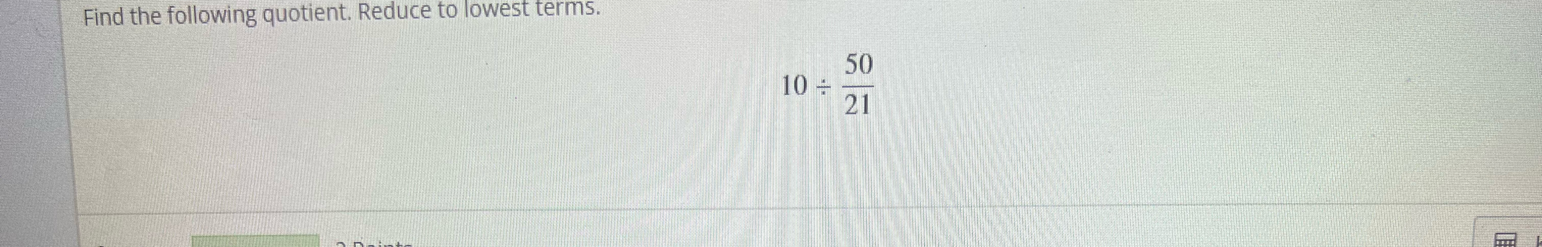Solved Find the following quotient. Reduce to lowest | Chegg.com