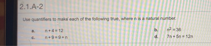Solved 2.1.A-2 Use quantifiers to make each of the following | Chegg.com