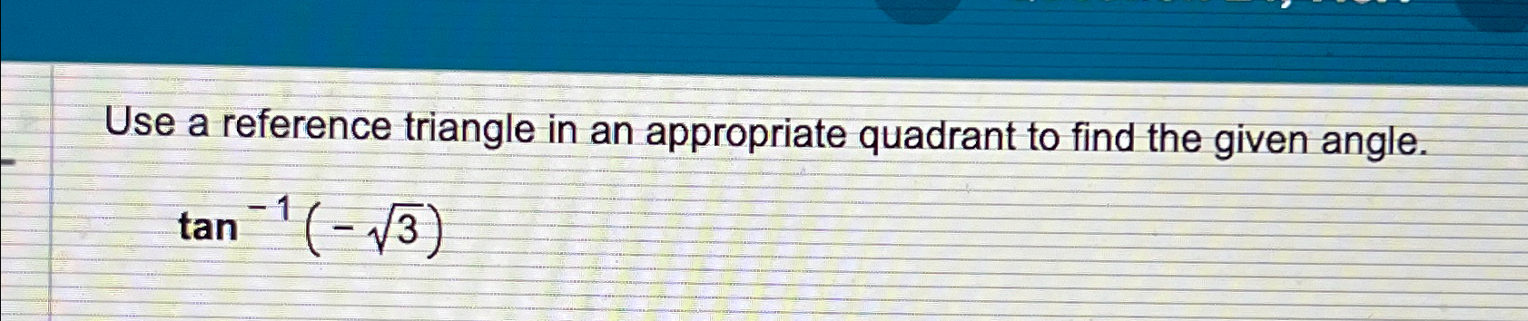 Solved Use a reference triangle in an appropriate quadrant | Chegg.com