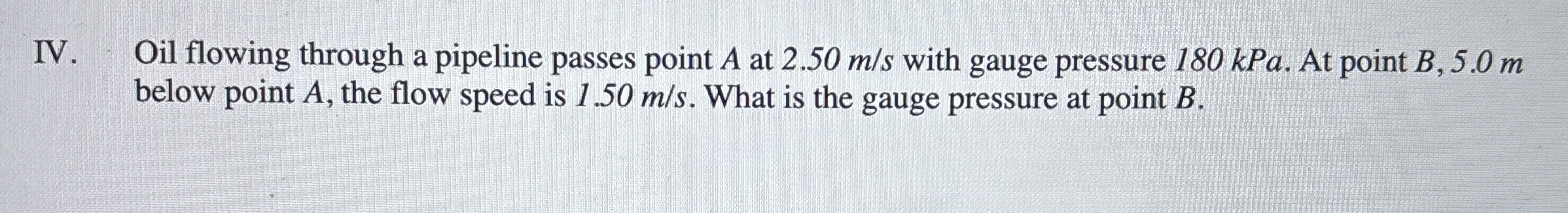Solved IV. ﻿Oil flowing through a pipeline passes point A | Chegg.com