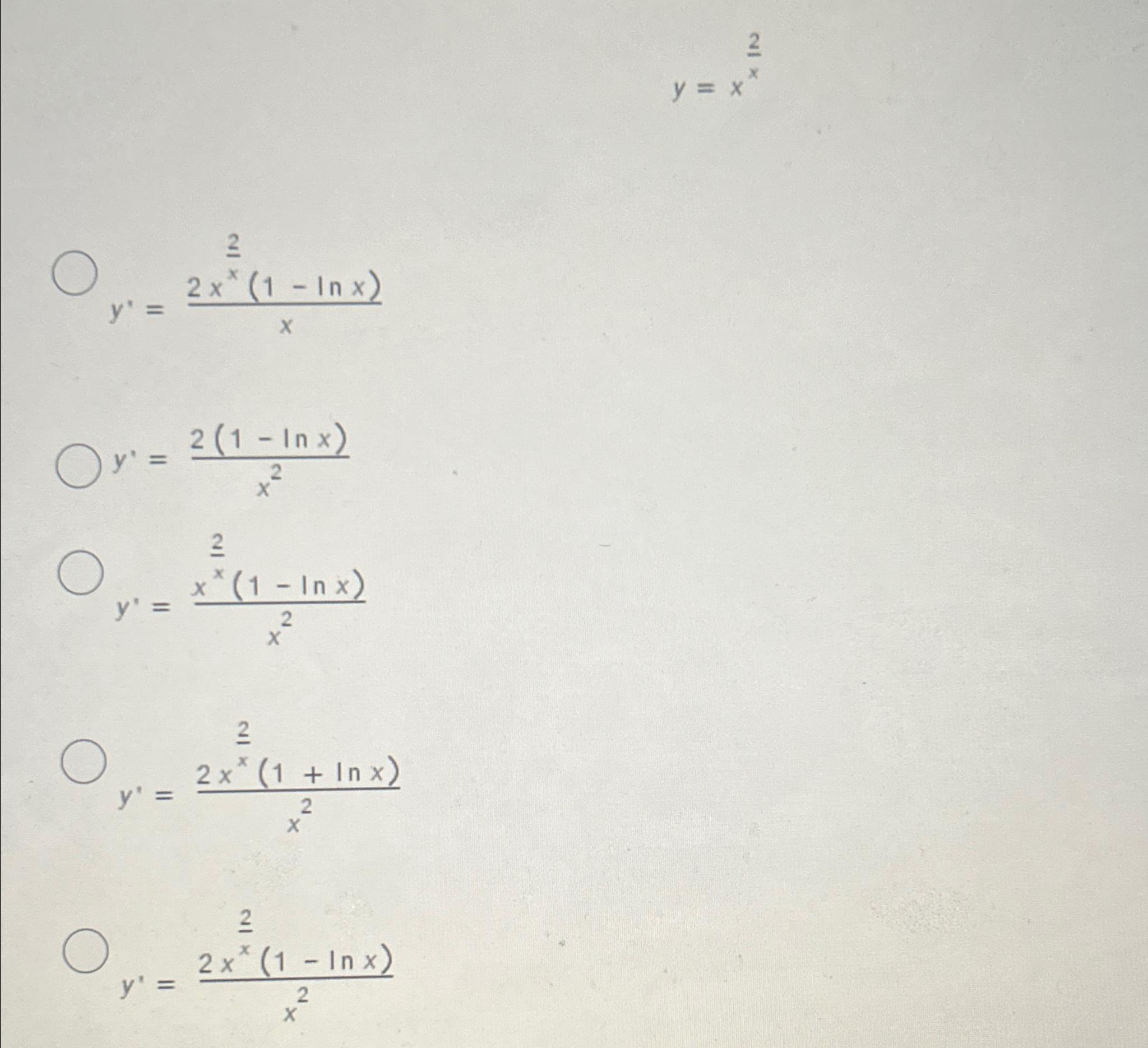 Solved y=x2xy'=2x2x(1-lnx)xy'=2(1-lnx)x2y'=2x(1-lnx)x2y'=2x2 | Chegg.com