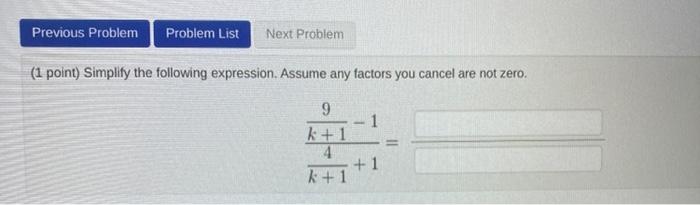 Solved (1 point) Simplify the following expression. Assume | Chegg.com