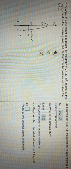 Solved (a) Express the area A of the rectangle as a function | Chegg.com
