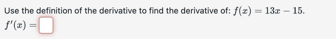 Solved Use the definition of the derivative to find the | Chegg.com
