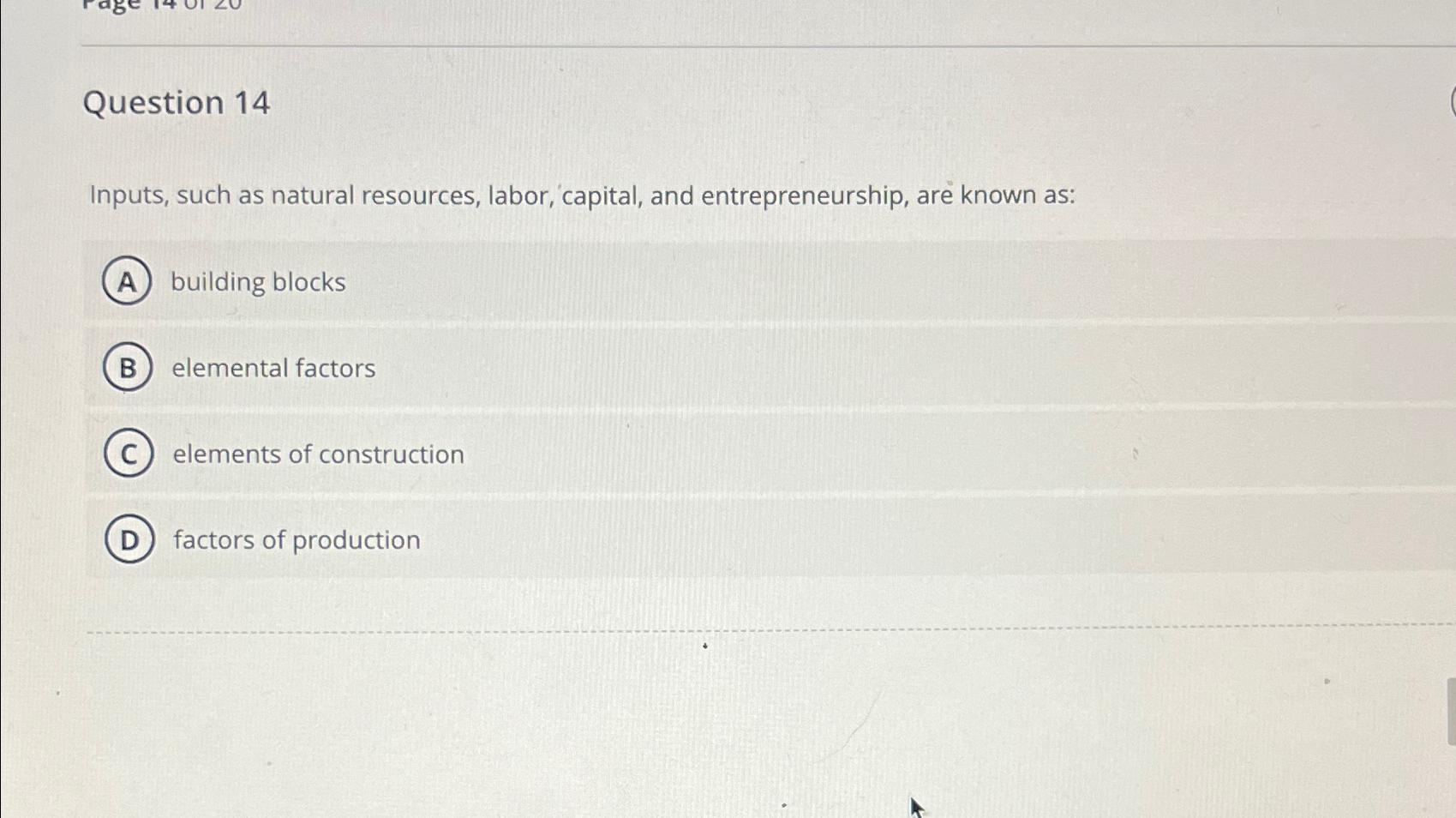 Solved Question 14Inputs, such as natural resources, labor, | Chegg.com