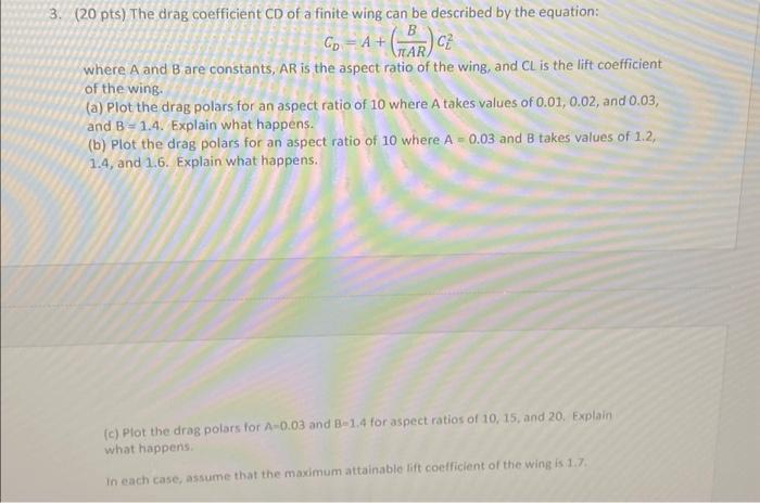 Solved 3. (20 pts) The drag coefficient CD of a finite wing | Chegg.com