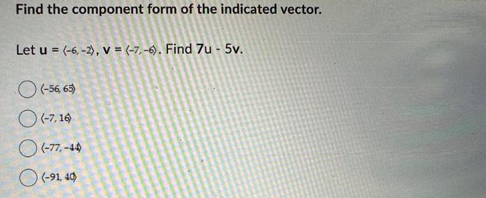 Solved Find the component form of the indicated vector. Let | Chegg.com