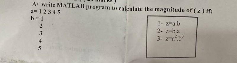 Solved A/ write MATLAB program to calculate the magnitude of | Chegg.com