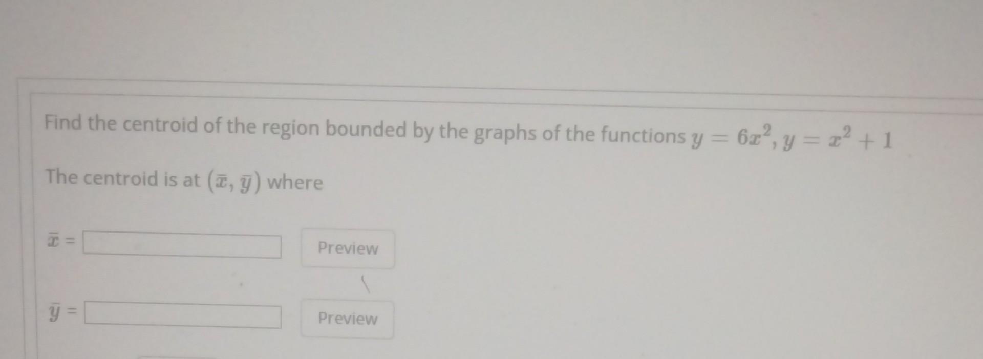 Solved Find the centroid of the region bounded by the graphs | Chegg.com
