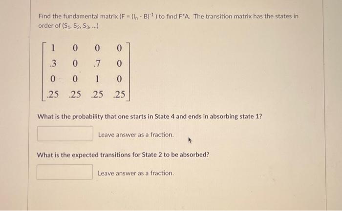 Solved Find the fundamental matrix (F=(In−B)−1) to find F∗A. | Chegg.com