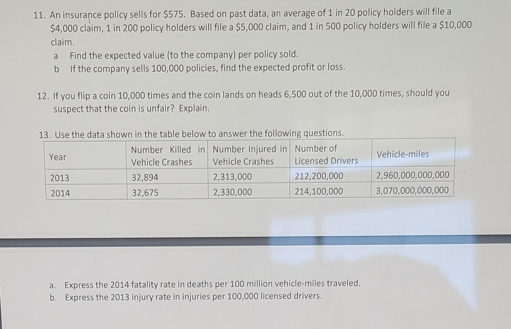 Solved 11. An insurance policy sells for $575. Based on past | Chegg.com