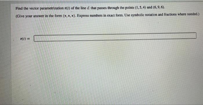 Solved Find the vector parametrization r(t) of the line C | Chegg.com