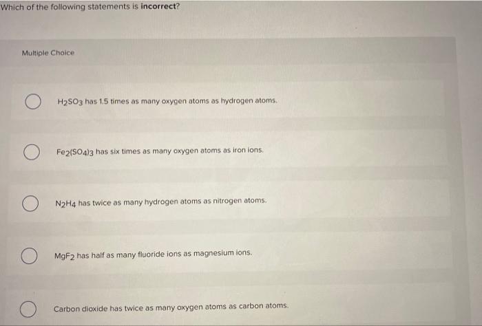 Solved Which of the following statements is incorrect? | Chegg.com