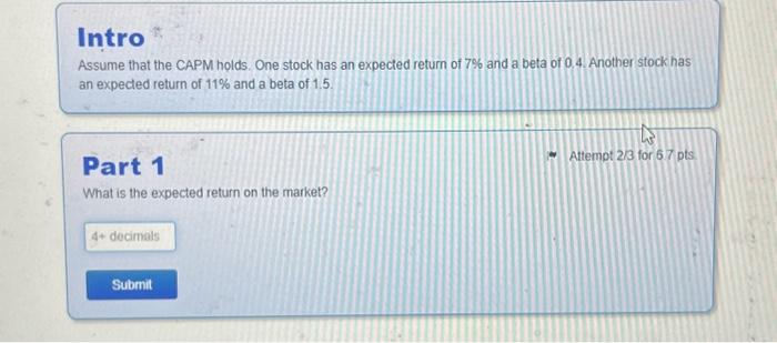 Solved Intro Assume that the CAPM holds. One stock has an | Chegg.com
