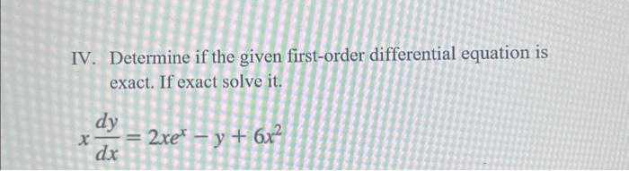 Solved IV. Determine if the given first-order differential | Chegg.com
