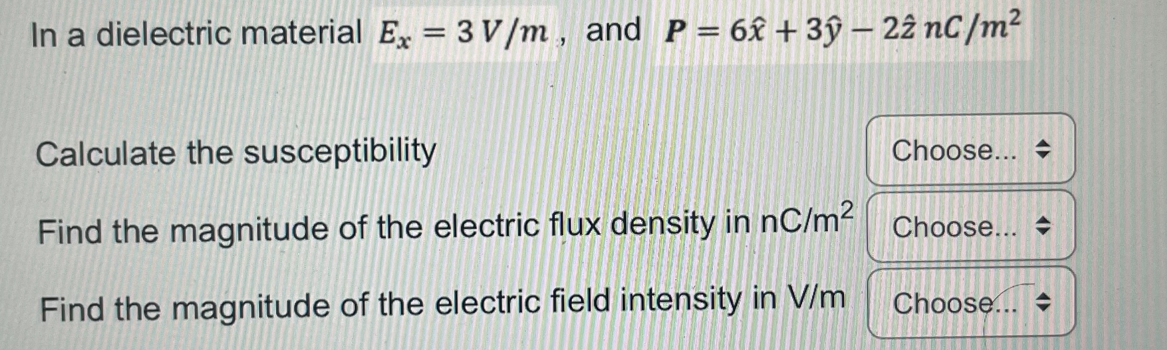 Solved In a dielectric material Ex=3Vm, ﻿and | Chegg.com