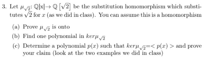 Solved 3. Let μ2:Q∣x]→Q[2] be the substitution homomorphism | Chegg.com
